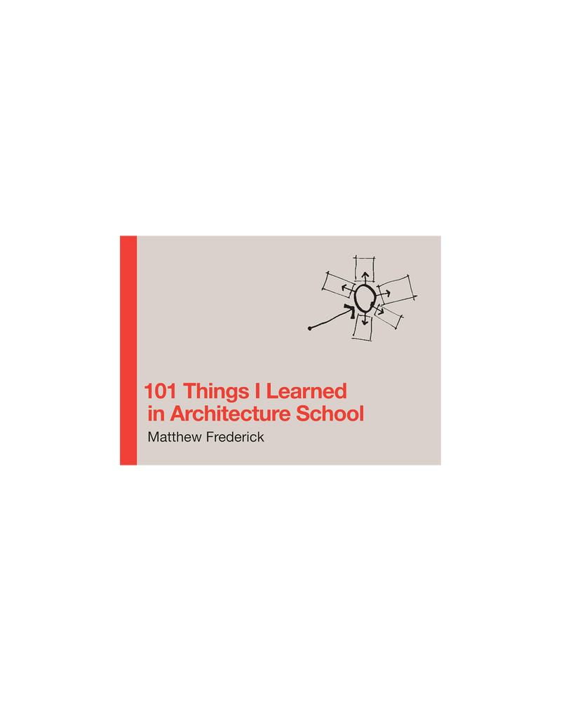 101 Things I Learned in Architecture School