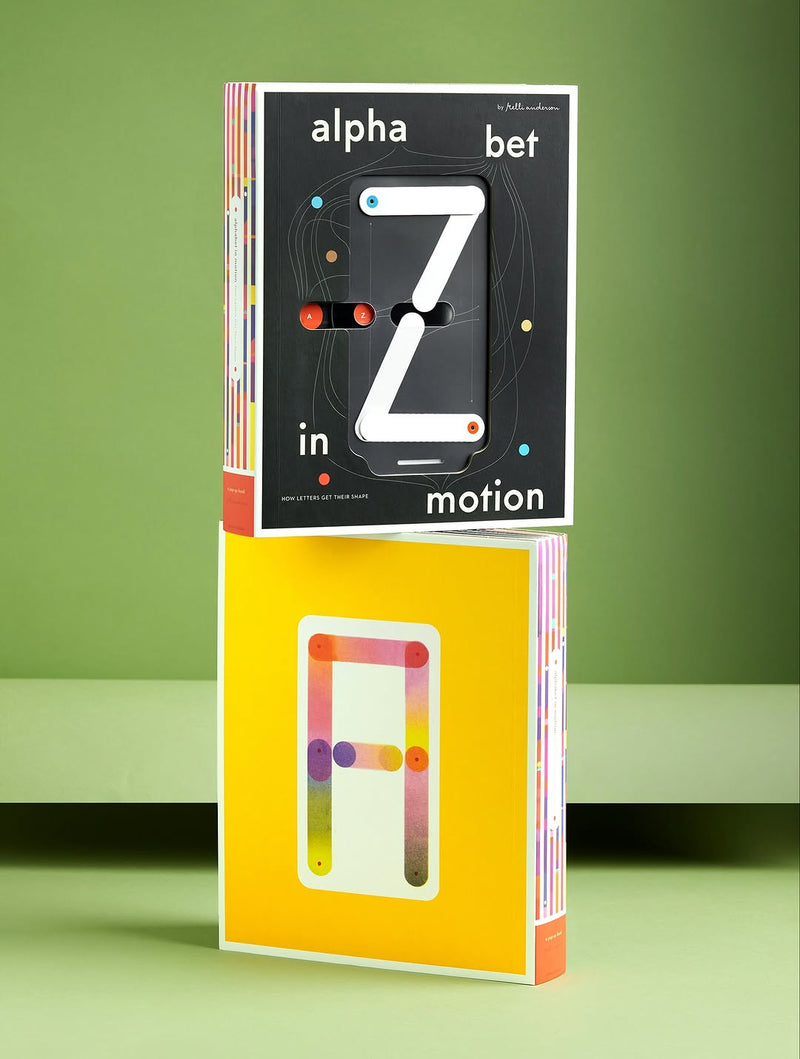 Alphabet in Motion: How Letters Get Their Shape by Kelli Anderson