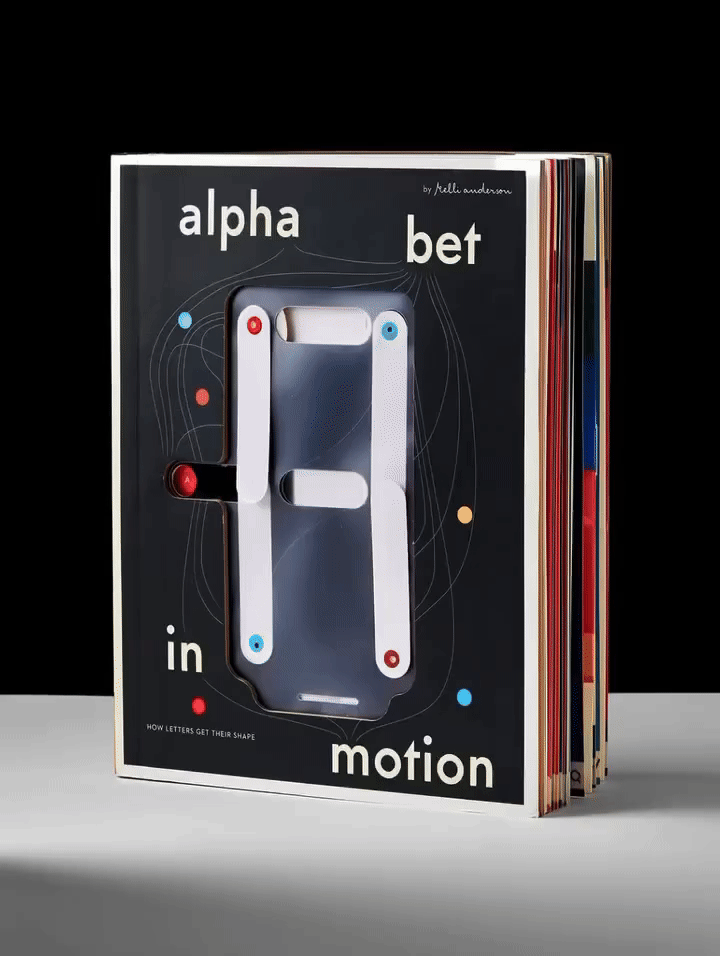 Alphabet in Motion: How Letters Get Their Shape by Kelli Anderson