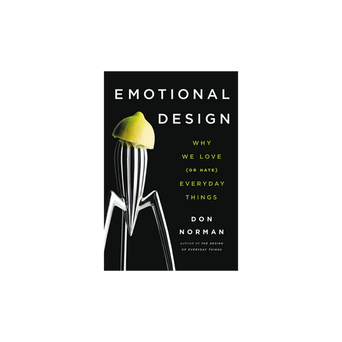 Emotional Design: Why We Love (or Hate) Everyday Things