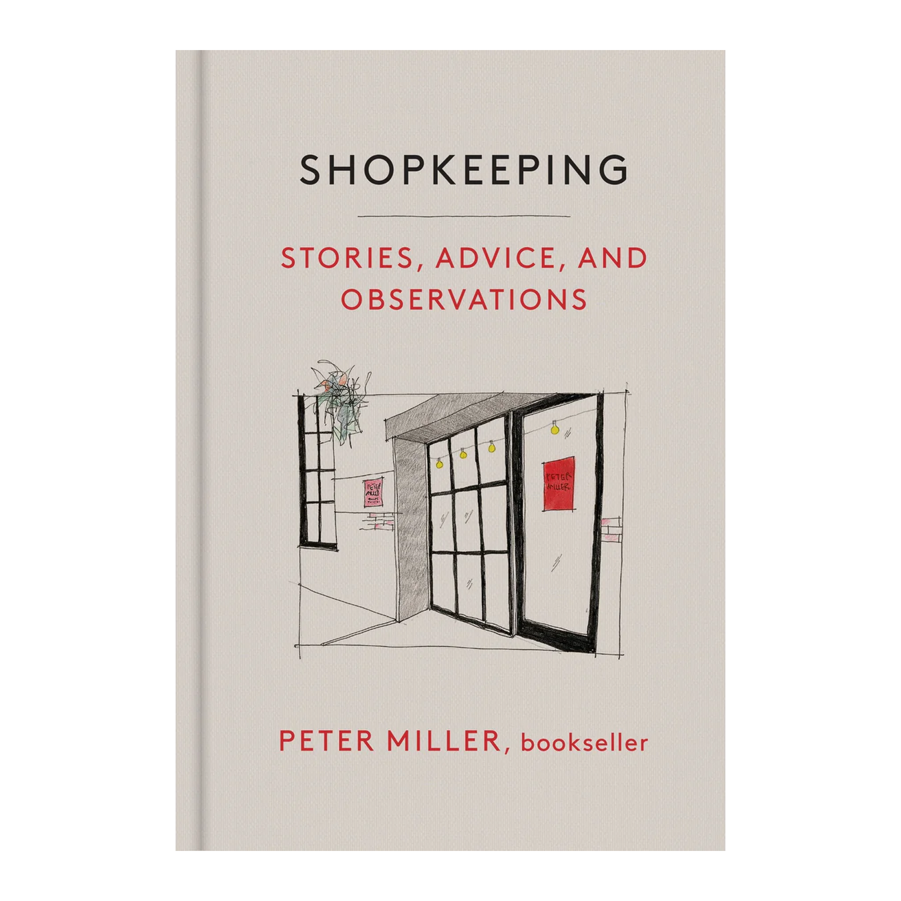 Shopkeeping: Stories, Advice and Observation by Peter Miller